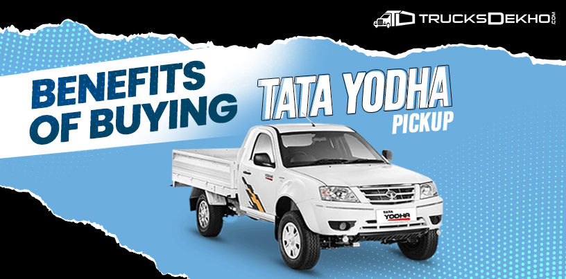 Explore The Benefits Of Buying A Tata Yodha Pickup In India | Trucks ...