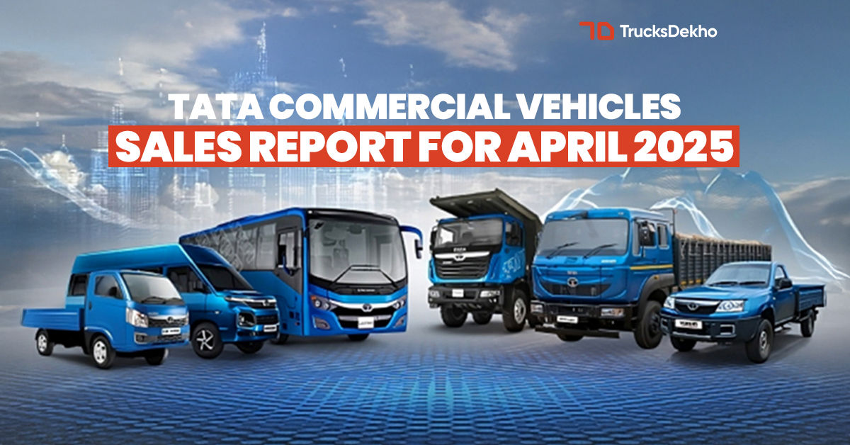Tata Commercial Vehicles Sales Report For April 2025 | Trucks.cardekho.com
