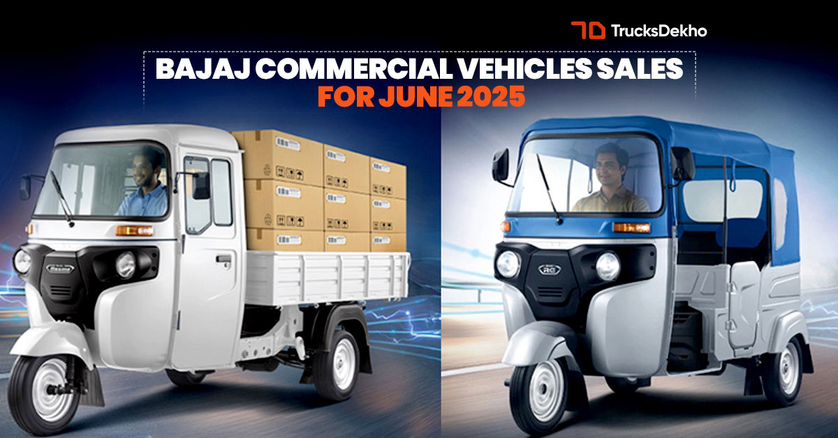 Bajaj Commercial Vehicles Sales For June 2025 | Trucks.cardekho.com