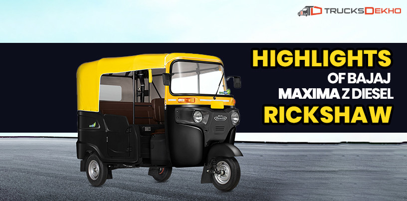 Top 5 Highlights Of Bajaj Maxima Z Diesel Rickshaw | Trucks.cardekho.com